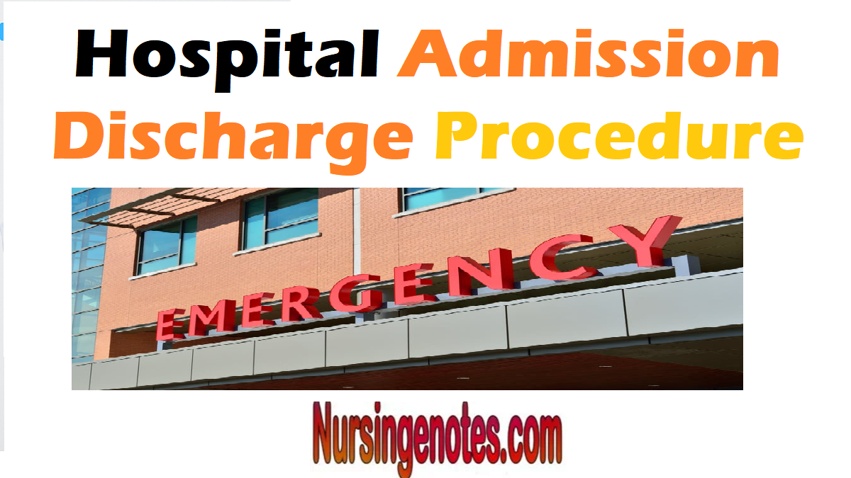 Hospital Admission Discharge Procedure - NursingNotes
