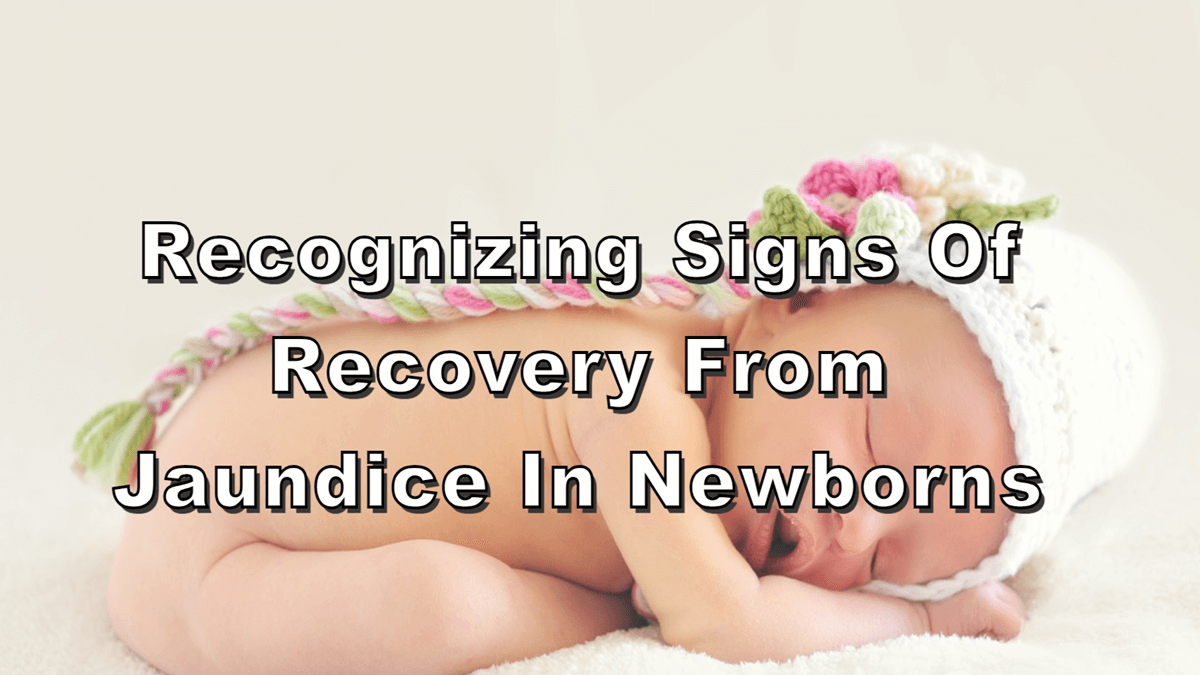 Recognizing Signs of Recovery from Jaundice in Newborns - NursingNotes